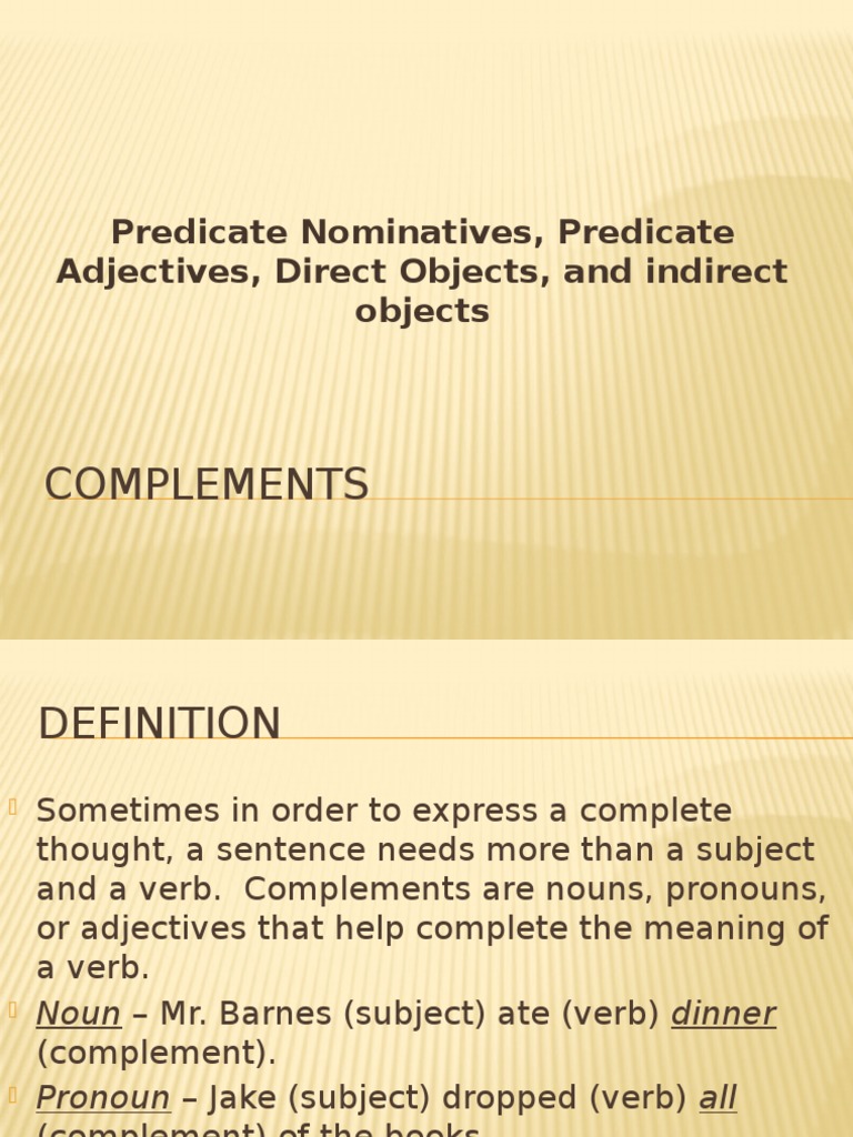 Complements Predicate Nominatives Predicate Adjectives Direct Objects And Indirect Objects
