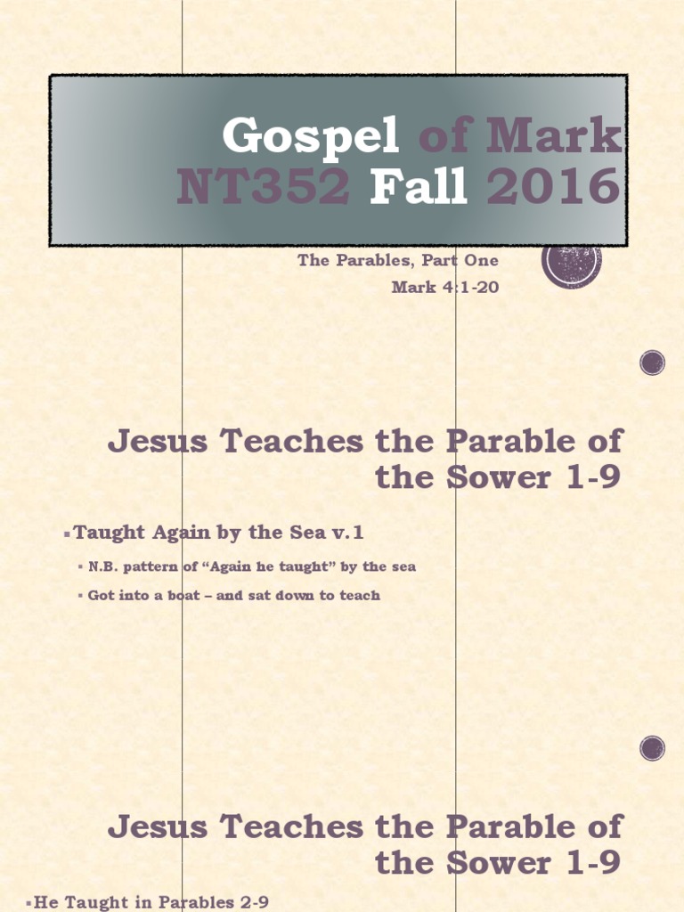 The Parables Part 1 and 2 Gospel of Mark 4.1 - 34 NT352 Fall 2016 | PDF ...
