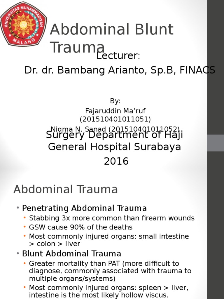 Abdominal Blunt Trauma: Lecturer: Dr. Dr. Bambang Arianto, SP.B, FINACS ...