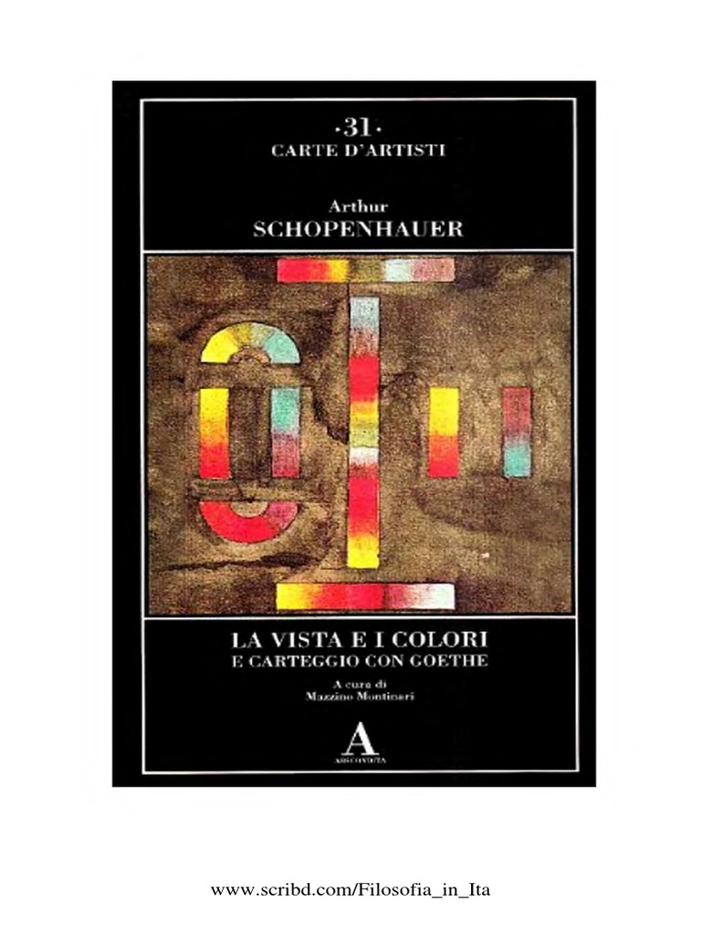 Arthur Schopenhauer - La Vista e I Colori e Carteggio Con Goethe PDF | PDF