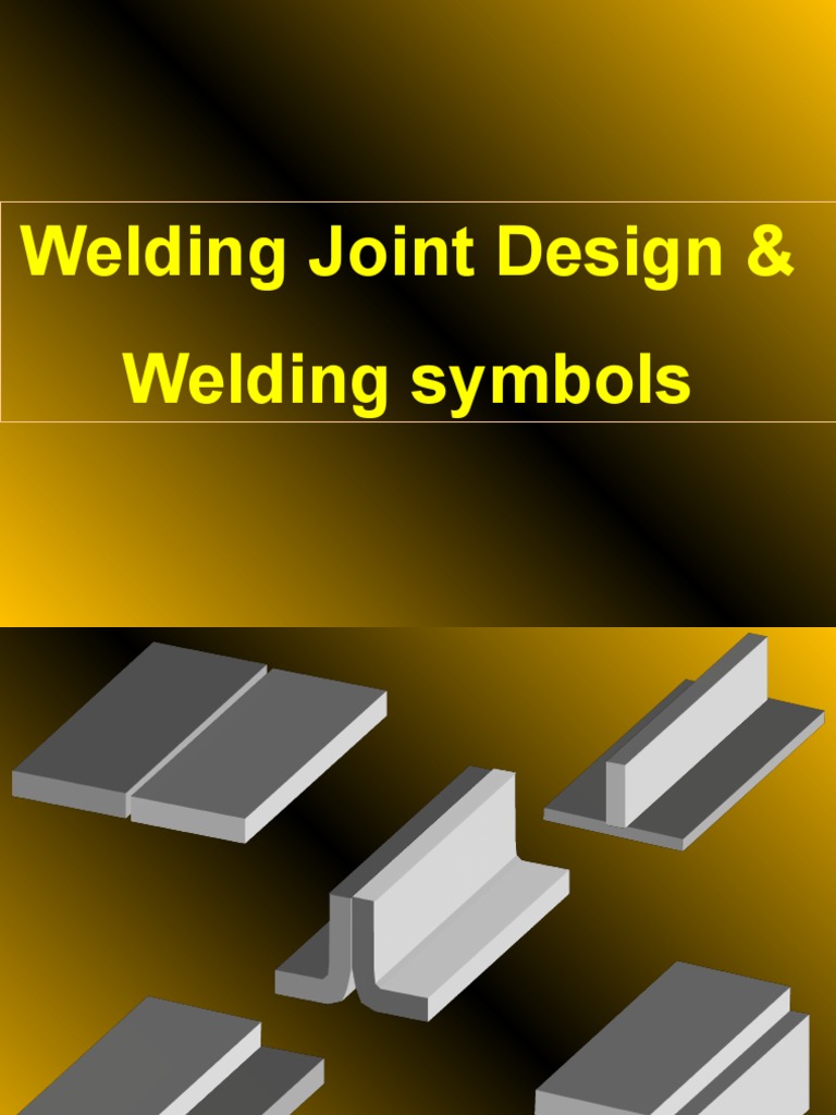 Welding Joint Design & Welding Symbols | PDF | Welding | Construction