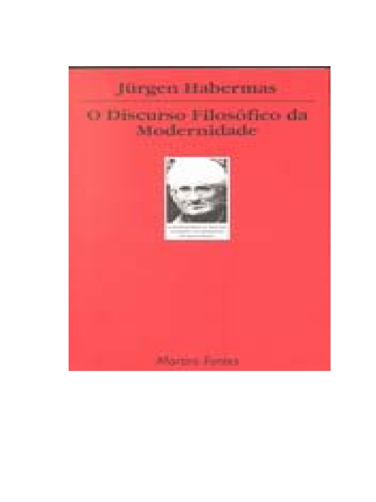 Habermas - o Discurso Filosofico Da Modernidade | PDF | Max Weber | Georg Wilhelm Friedrich Hegel