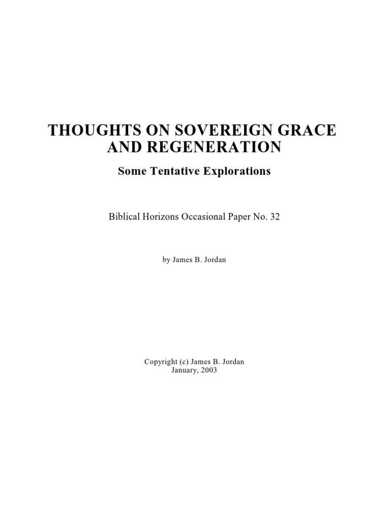 James B. Jordan - Thoughts On Sovereign Grace and Regeneration | PDF ...