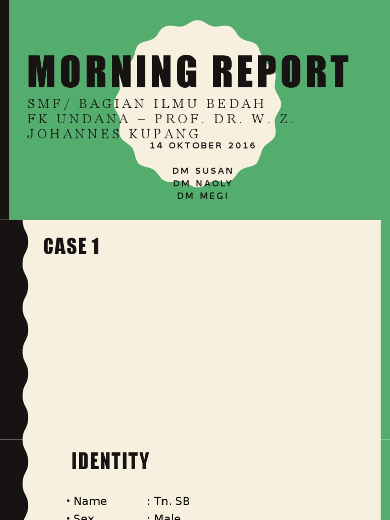 Morning Report: SMF/ Bagian Ilmu Bedah FK Undana - Prof. Dr. W. Z ...
