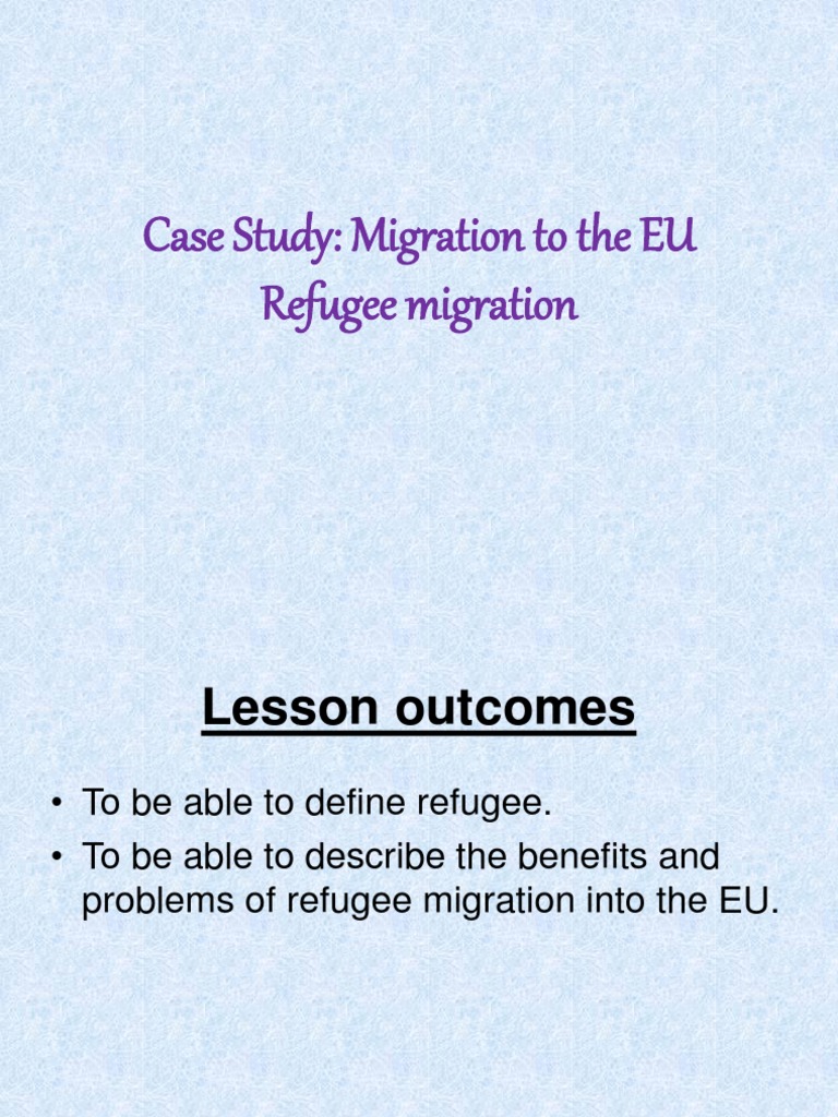 Case Study: Migration To The EU Refugee Migration | PDF