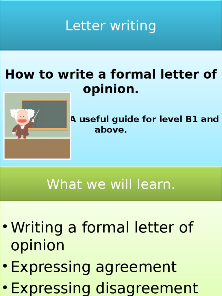 Letter Writing: How To Write A Formal Letter of Opinion. How To Write A ...