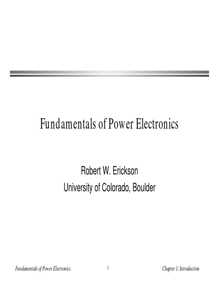 Fundamentals of Power Electronics: Robert W. Erickson University of ...