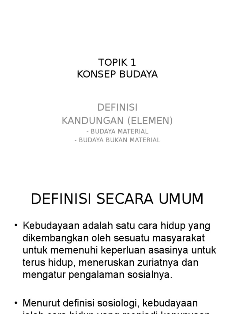 TOPIK 1 KONSEP BUDAYA (Definisi & Kandungan) | PDF | Ilmu Sosial | Sejarah