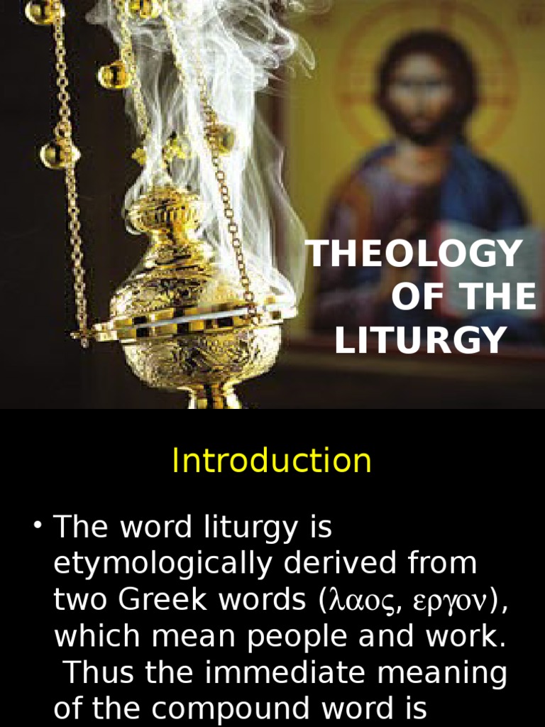 Theology of Christian Liturgy | PDF | Liturgy | Christian Church