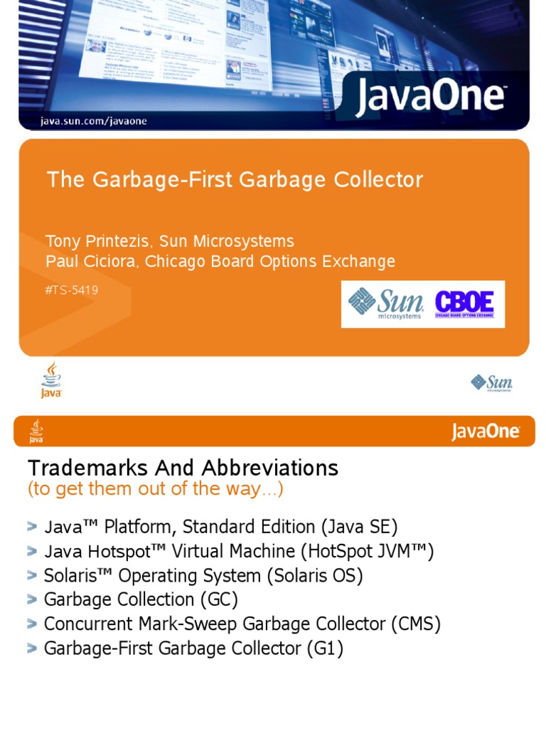 The Garbage-First Garbage Collector: Tony Printezis, Sun Microsystems Paul Ciciora, Chicago ...