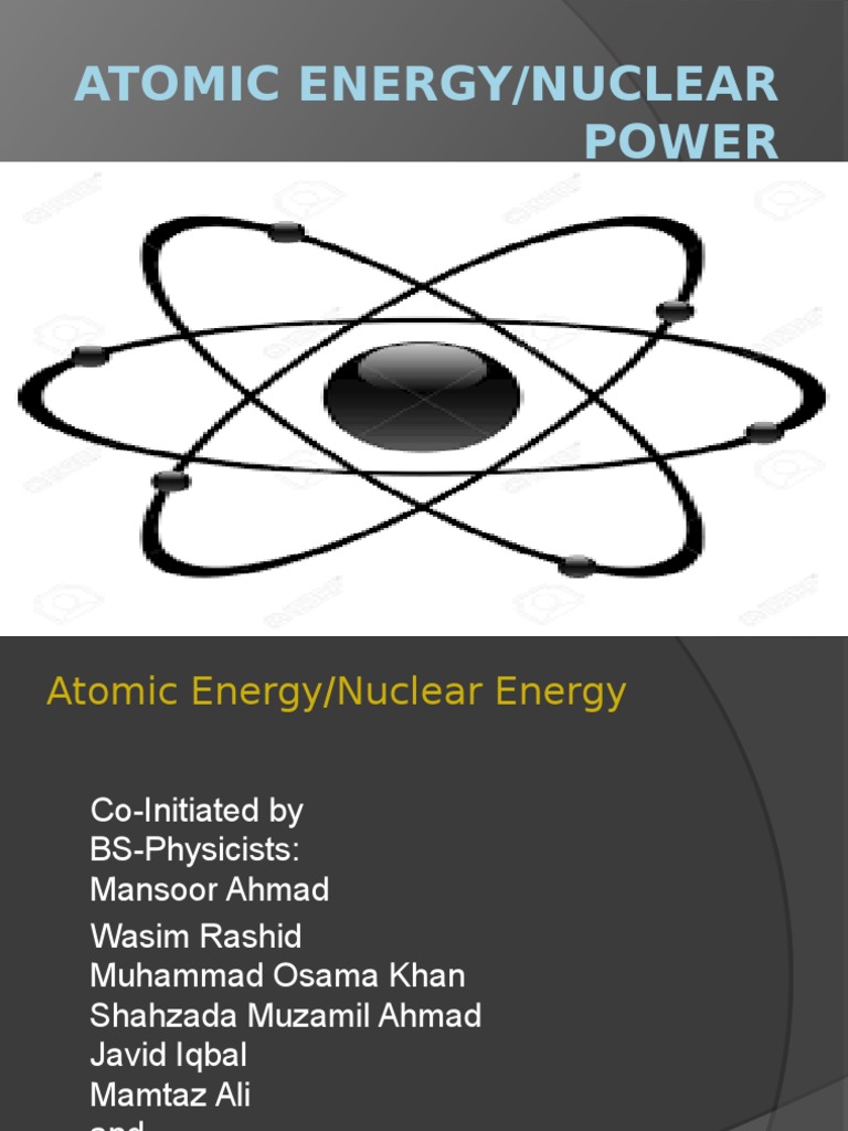 Atomic Energy Presentstion | PDF | Nuclear Reaction | Nuclear Power