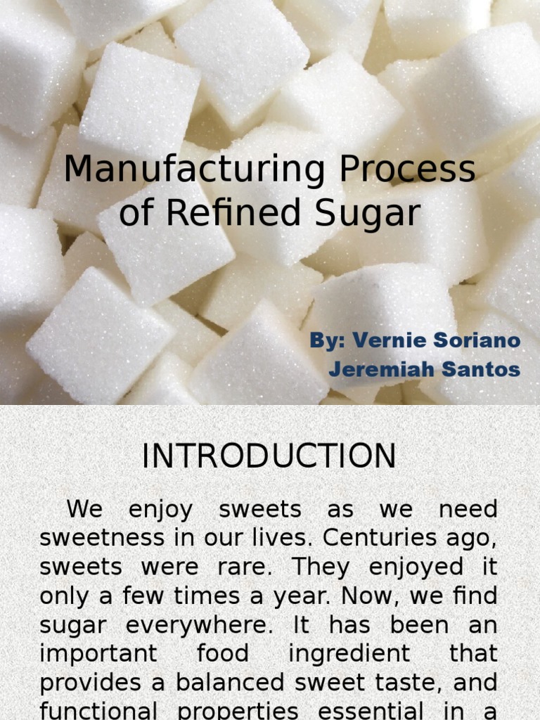 Manufacturing Process of Refined Sugar | PDF | Sugarcane | Carbohydrates