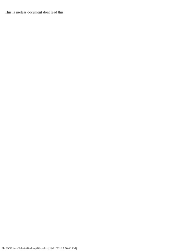 This Is Useless Document Dont Read This: File:///c - /Users/Admin/Desktop/Dhaval - TXT (19/11 ...