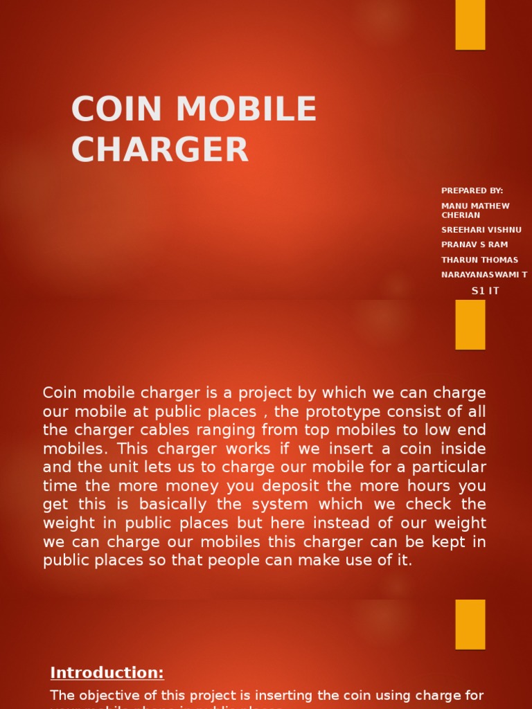 Coin Mobile Charger: Prepared By: Manu Mathew Cherian Sreehari Vishnu ...