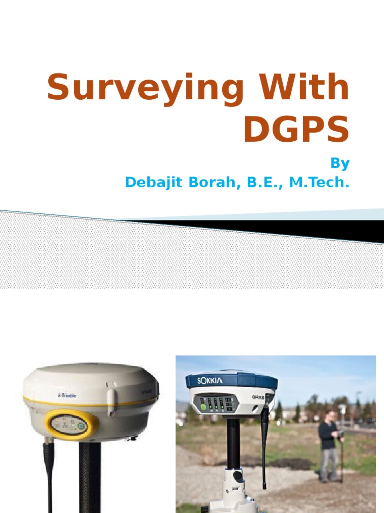 Surveying With DGPS: by Debajit Borah, B.E., M.Tech | PDF