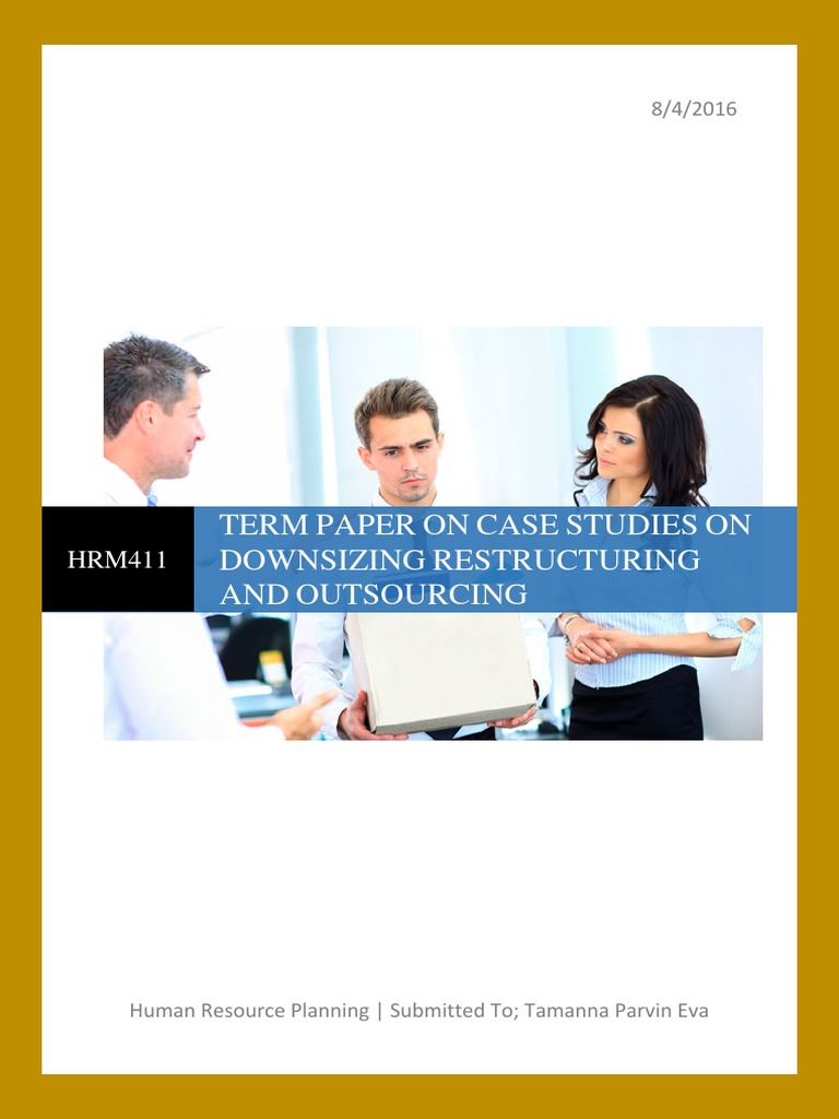 Downsizing Restructuring and Outsourcing | PDF | Layoff | Outsourcing
