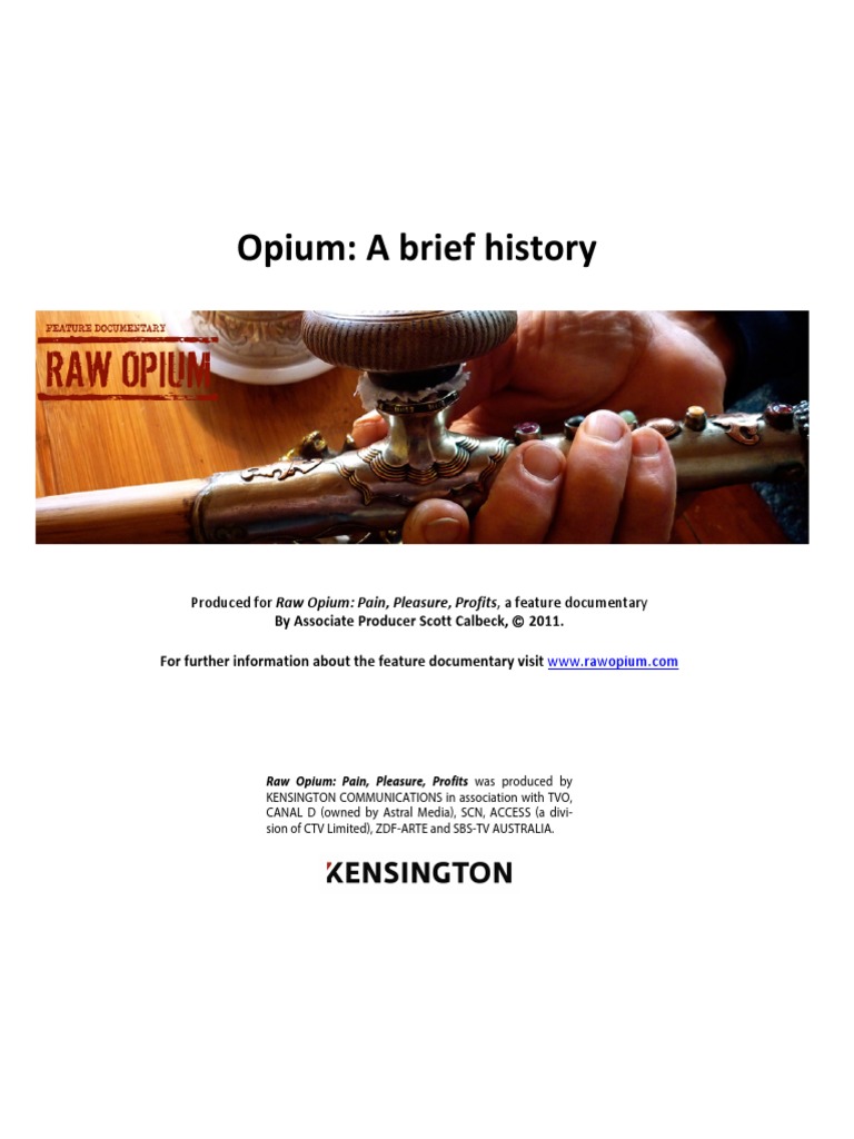Opium: A Brief History: Produced For Raw Opium: Pain, Pleasure, Profits ...