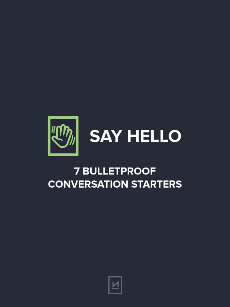 Say Hello - 7 Bulletproof Conversation Starters | PDF