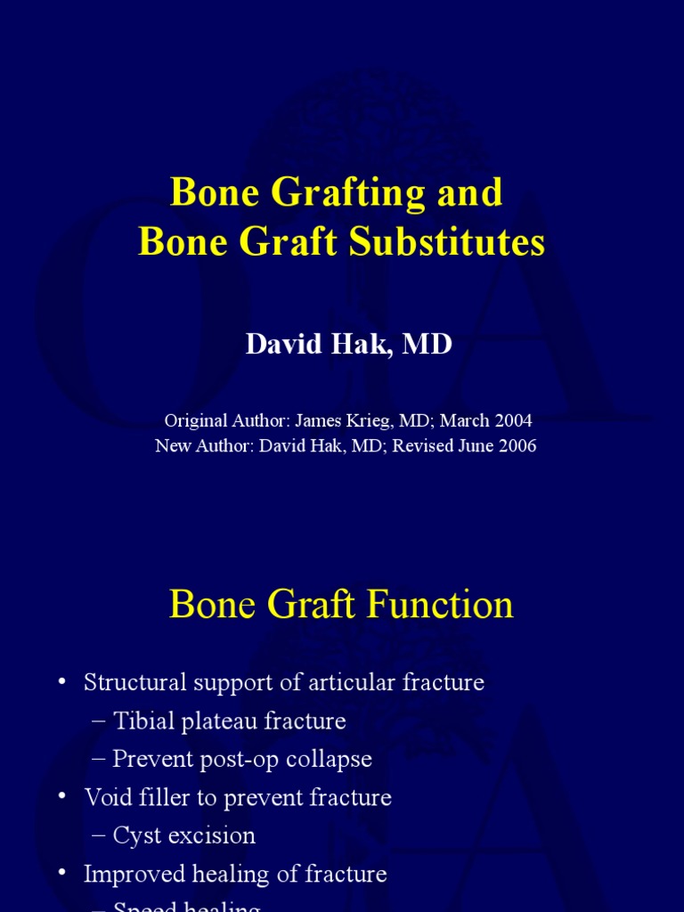 Bone Grafting and Bone Graft Substitutes: David Hak, MD | PDF