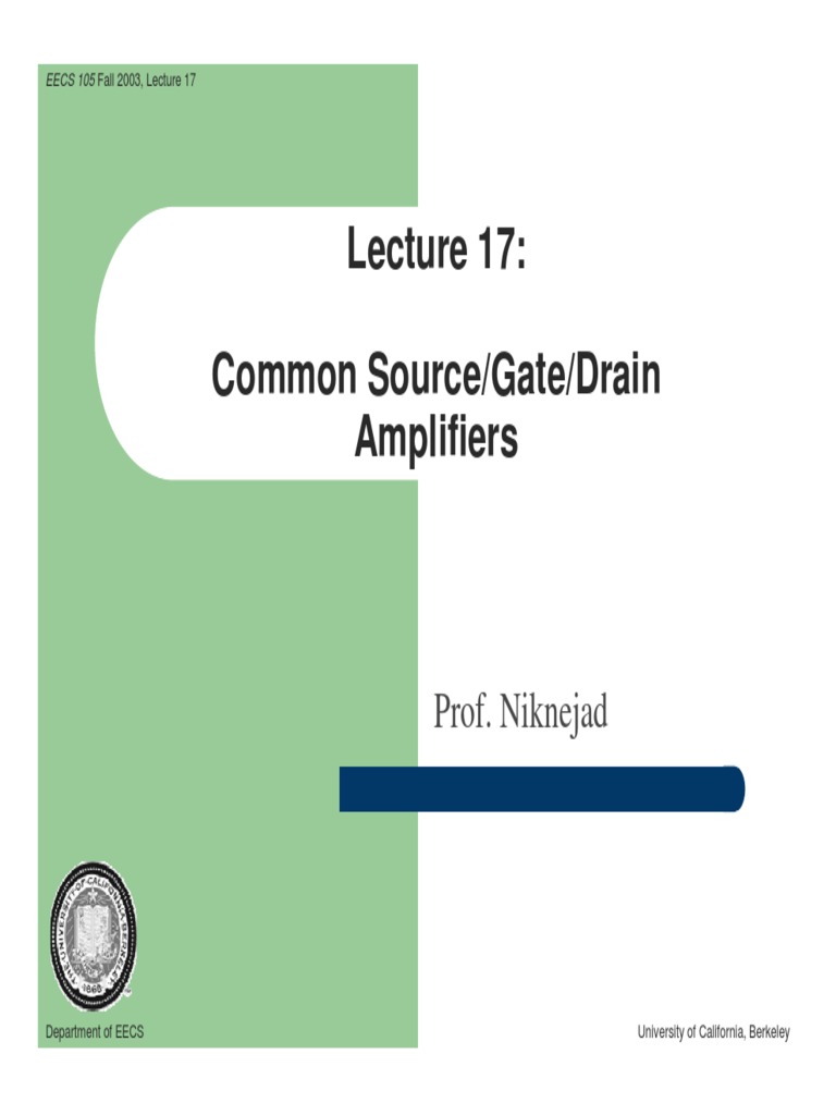 Common Source/Gate/Drain Amplifiers: Prof. Niknejad | PDF | Amplifier ...