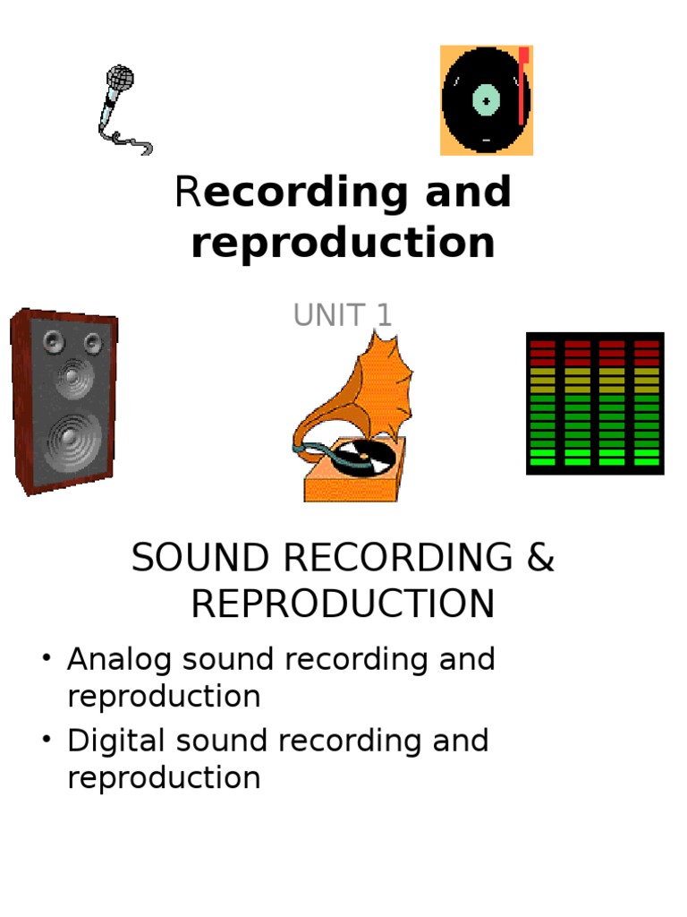 Recording and Reproduction | PDF