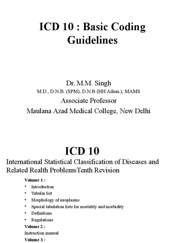 ICD 10: Basic Coding Guidelines: Dr. M.M. Singh Associate Professor ...