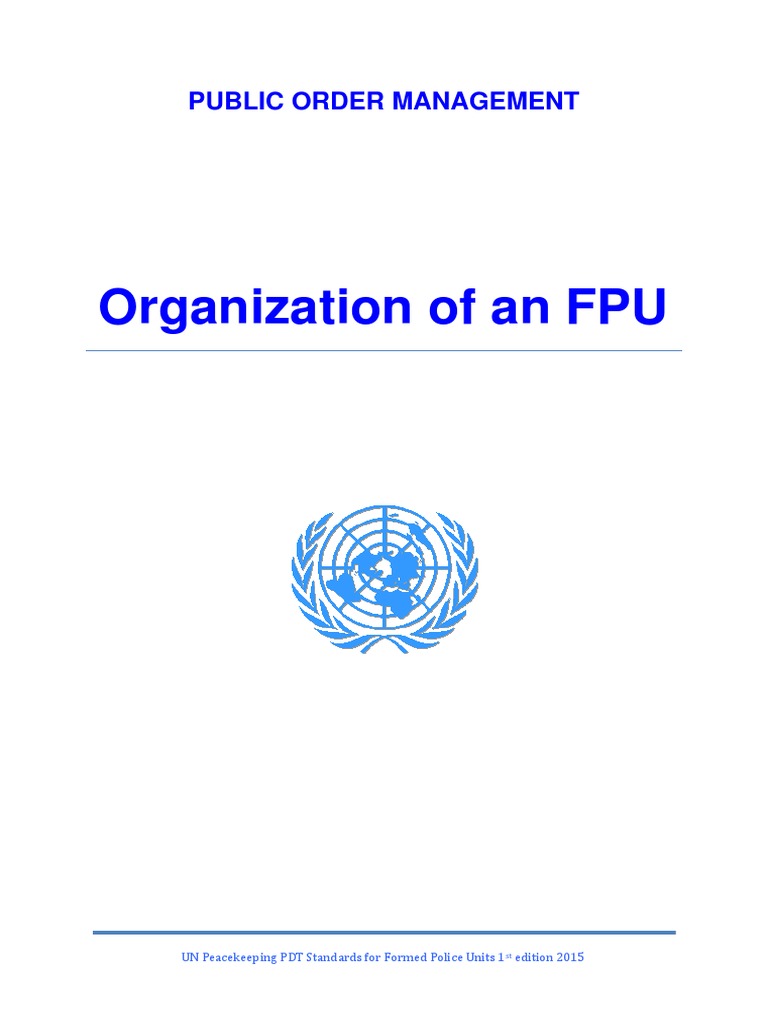 Organization of An FPU | PDF | Peacekeeping | Military Organization
