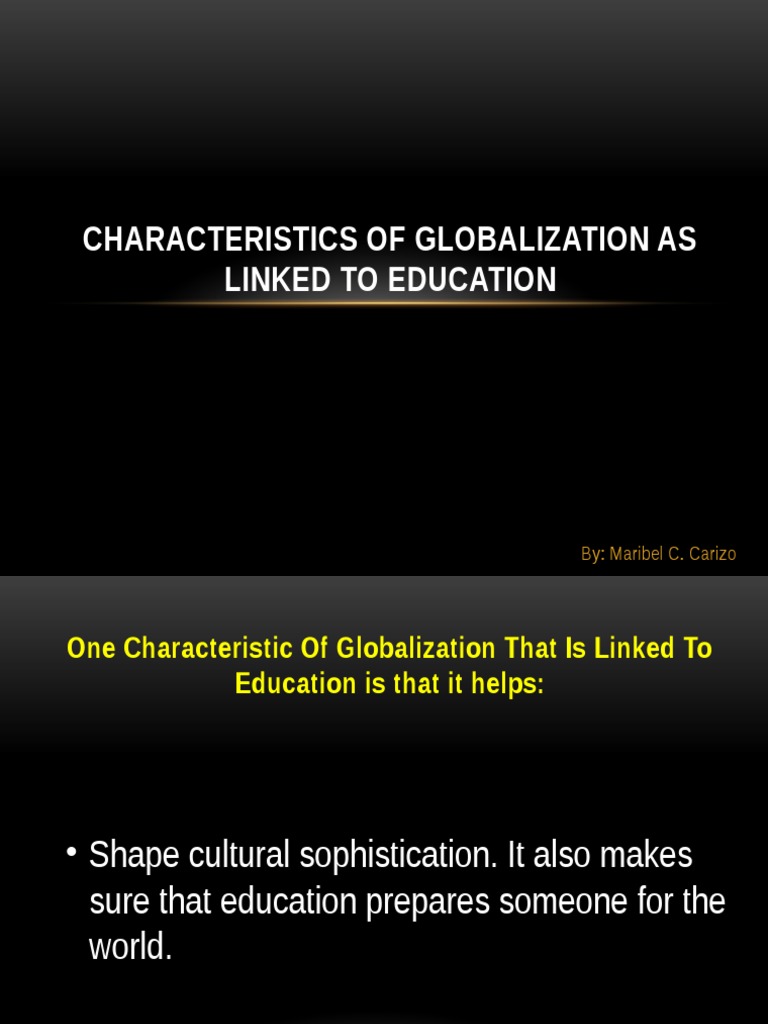 Characteristics of Globalization As Linked To Education | PDF ...