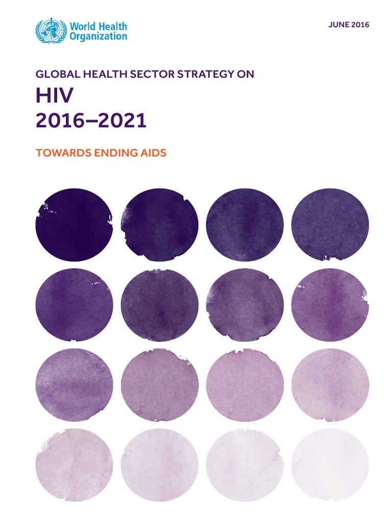 Global Health Sector Strategy On Hiv 2016-2021 Towards Ending Aids ...