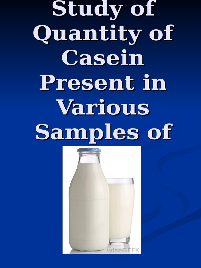 Study of Quantity of Casein Present in Various Sample of Milk | PDF | Milk | Food And Drink
