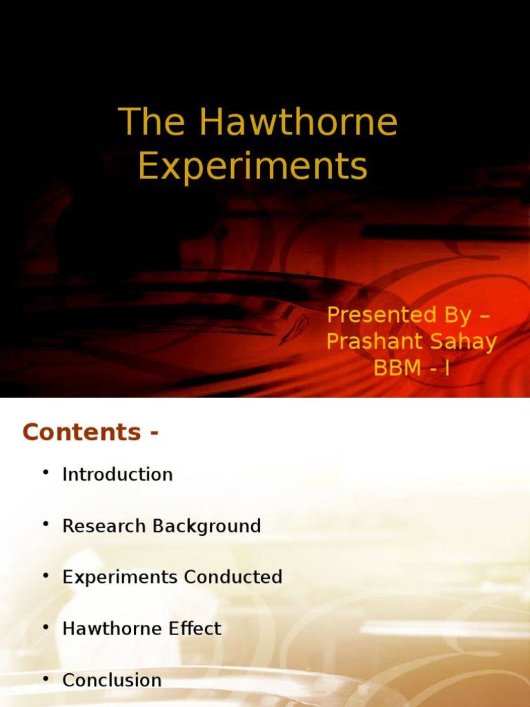 The Hawthorne Experiments: Presented by - Prashant Sahay BBM - I | PDF ...