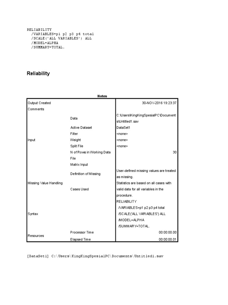 Reliability: Reliability /VARIABLES p1 p2 p3 p4 Total /scale ('All ...