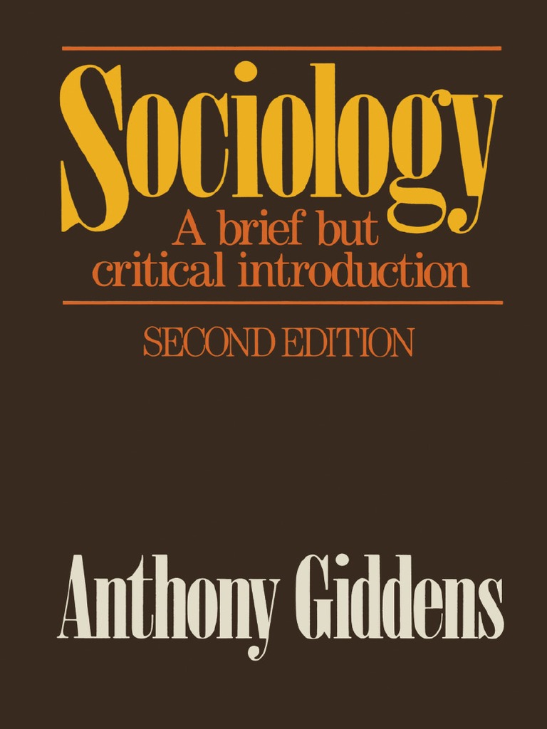 Anthony Giddens (Auth.)-Sociology_ a Brief but Critical Introduction ...
