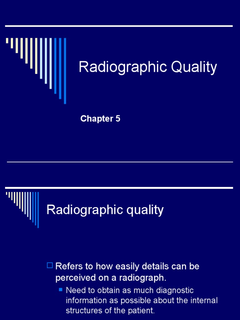 Ch. 5 - Radiographic Quality | PDF | X Ray | Radiography