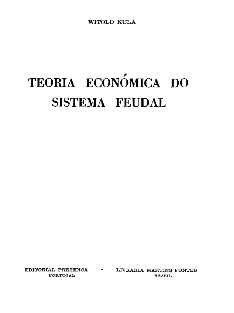 Kula, Witold - Teoria Económica Do Sistema Feudal PDF | PDF | Economia | Capitalismo
