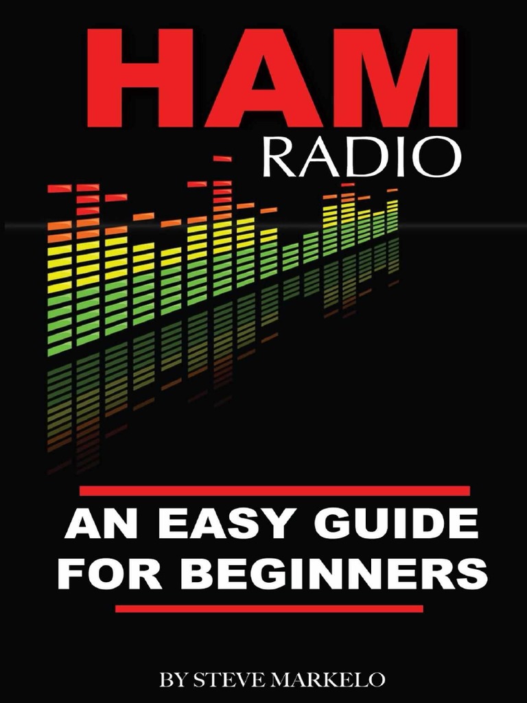 Ham Radio an Easy Guide for Beginners - Steve Markelo | Amateur Radio ...