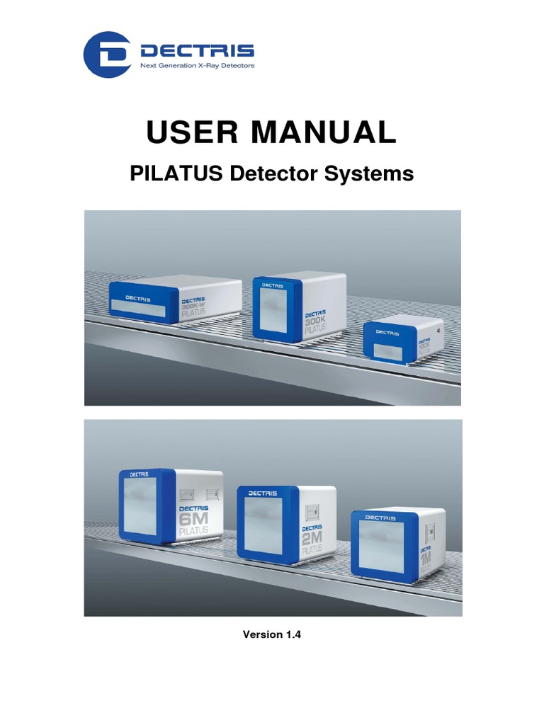 User Manual for the PILATUS Detector System: A Comprehensive Guide to Operating and Optimizing ...