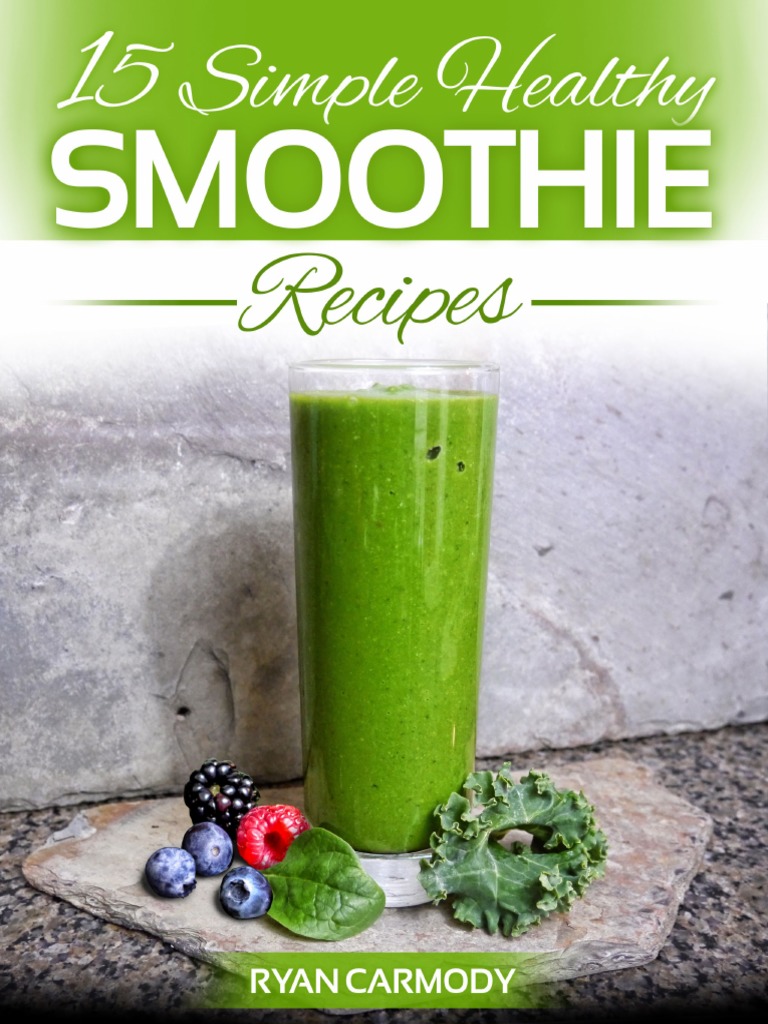 15 Simple Healthy Smoothie Recipes | PDF | Smoothie | Nutrition Facts Label
