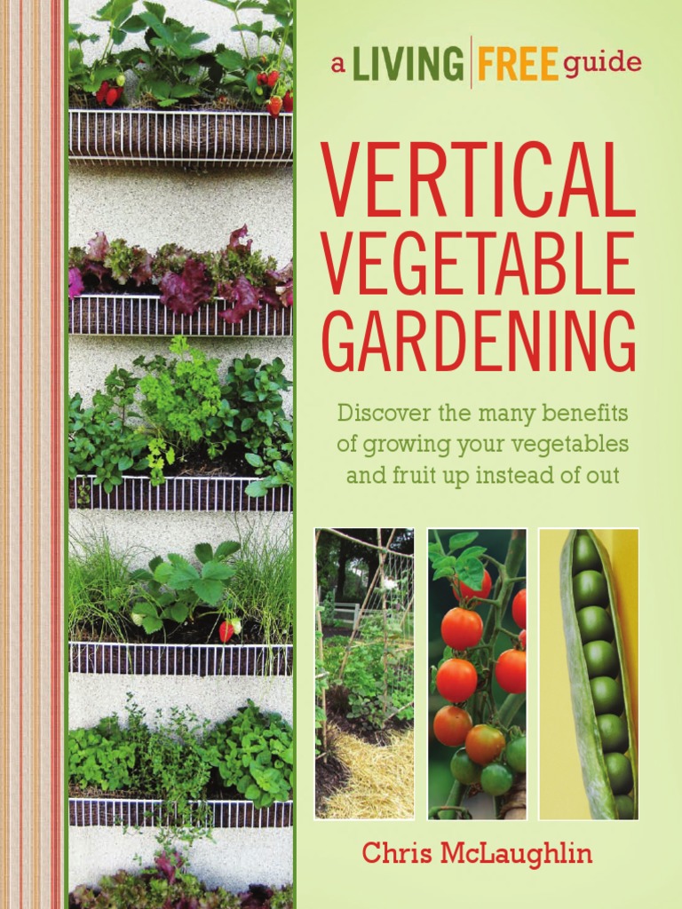 Vertical Vegetable Gardening A Living Free Guide | PDF | Cucurbita ...