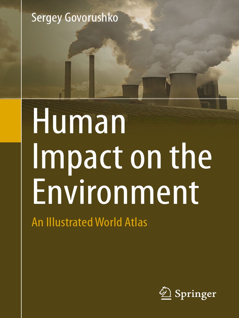 Human Impact On The Environment, An Illustrated World Atlas (2016 ...