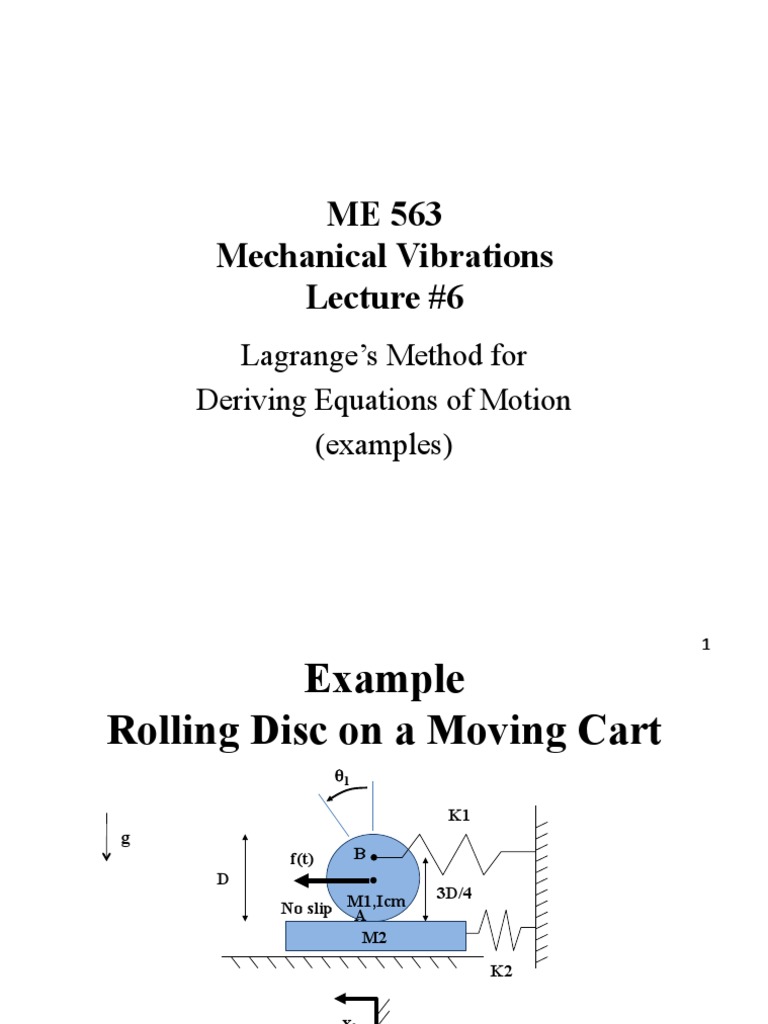 ME 563 Mechanical Vibrations Lecture #6: Lagrange's Method For Deriving Equations of Motion ...