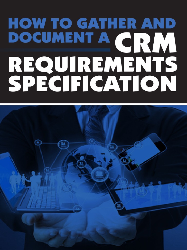 CRM Requirements Gathering Guide | PDF | Customer Relationship ...