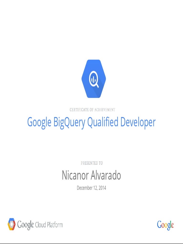 Google Bigquery Qualified Developer: Nicanor Alvarado | PDF | Computers
