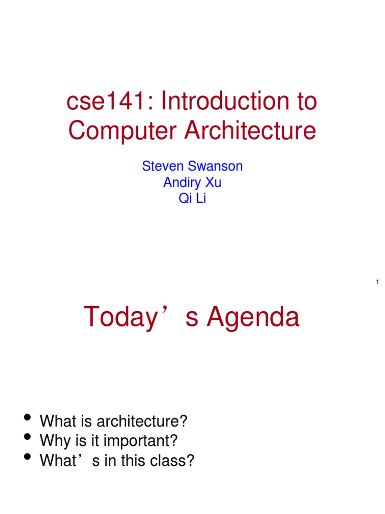Cse141: Introduction To Computer Architecture: Steven Swanson Andiry Xu ...