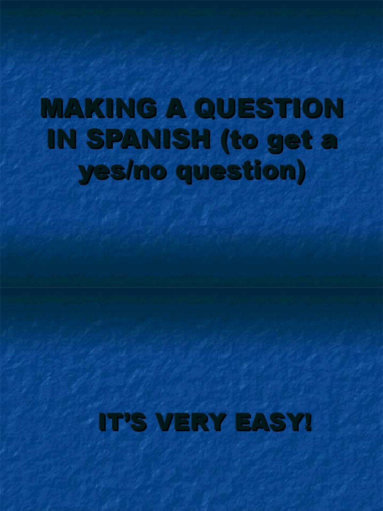 How to Form Yes/No Questions in Spanish | PDF | Language Arts ...