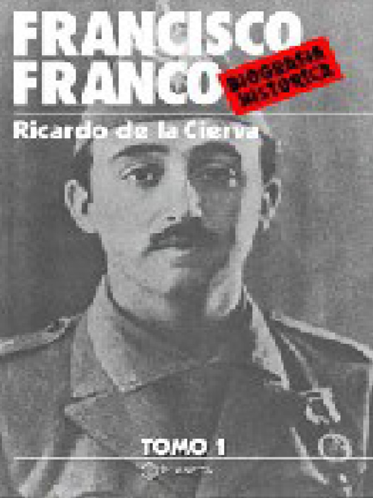 Don Ricardo de La Cierva - Francisco Franco. Biografía Histórica - Tomo ...