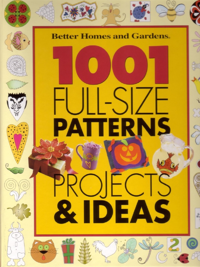1001 Full-Size Patterns, Projects and Ideas-Better Homes and Gardens ...