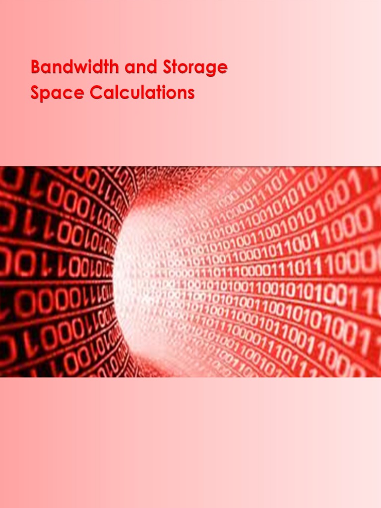 Bandwidth and Storage Space Calculation | PDF | H.264/Mpeg 4 Avc | Data ...