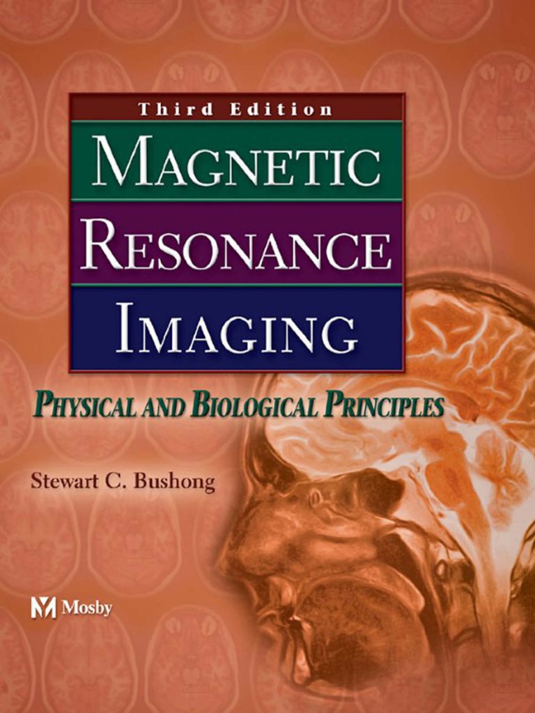 Buschong Magnetic Resonance Imaging Physical and Biological Principles ...