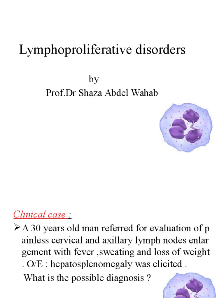 A Comprehensive Review of Lymphoproliferative Disorders: Classification ...